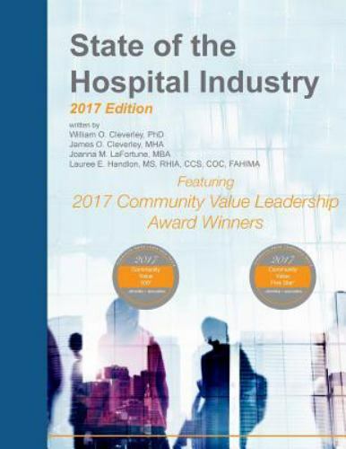 State of the Hospital Industry 2017 Edition : Featuring 2017 Community ...