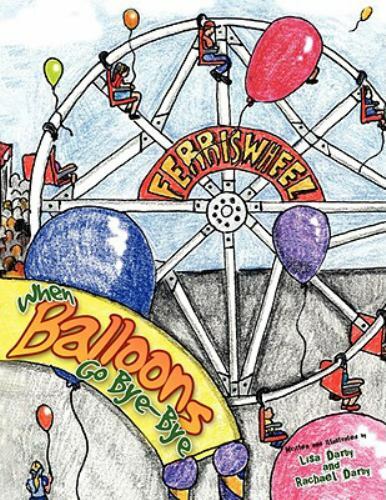 When Balloons Go Bye-Bye by Lisa Darby And Rachel Darby (2008, Trade ...