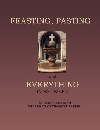 Feasting, Fasting and Everything in Between : The Parish Cookbook of ...