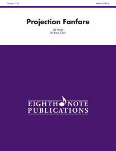 Projection Fanfare : Score and Parts by Jim Parcel (2013, Trade ...