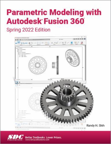 Parametric Modeling with Autodesk Fusion 360 (Spring 2022 Edition) by ...