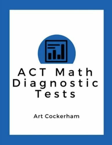 ACT Math Diagnostic Tests by Art Cockerham (2015, Trade Paperback) for ...
