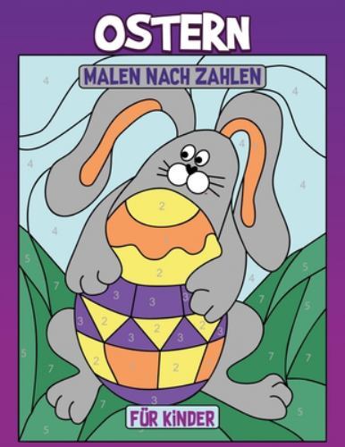 Ostern Malen Nach Zahlen Für Kinder : Malbuch Von Osterhasen, Eiern ...