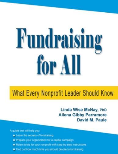 Fundraising for All : What Every Nonprofit Leader Should Know by David ...
