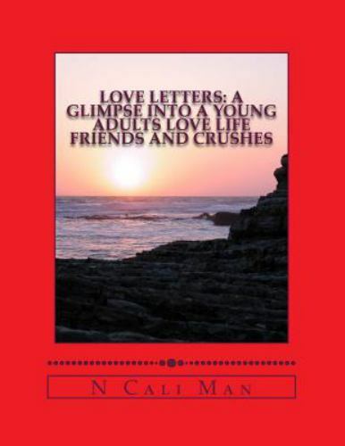 Love Letters: a Glimpse into a Young Adults Love Life : Volume 1 ...