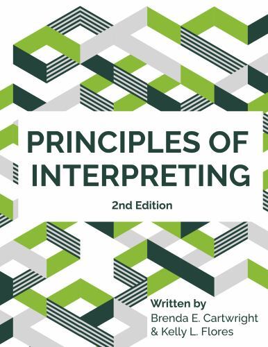 Principles of Interpreting by Brenda Cartwright and Kelly Flores (2023 ...
