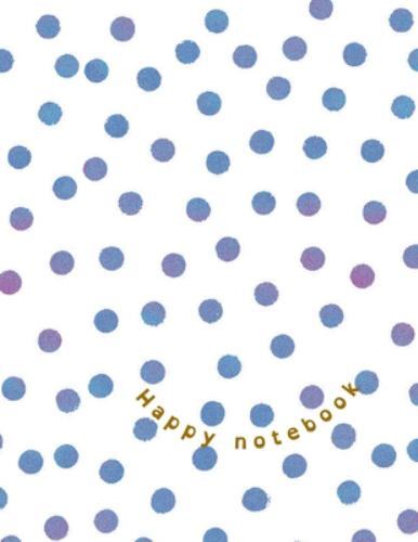 Blue Dots Design Notebook : Happy Notebook - College Ruled 110 Pages ...