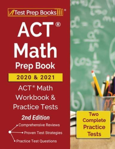 ACT Math Prep Book 2020 And 2021 : ACT Math Workbook and Practice Tests ...