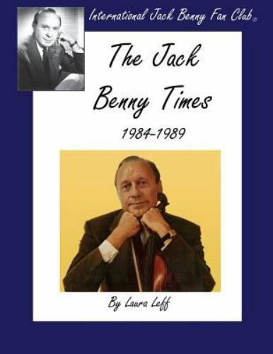 Jack Benny Times 1984-1989 by Laura Leff (2011, Trade Paperback) for ...
