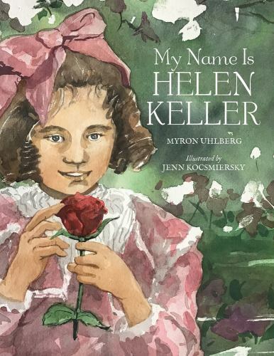 My Name Is Helen Keller by Myron Uhlberg (2020, Picture Book) for sale ...