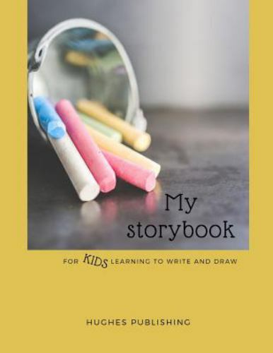 My Story Book : For Kids Learning to Draw and Write 100 Sheets 8. 5 X ...