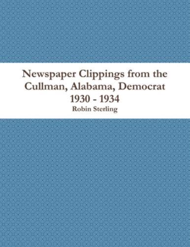 Newspaper Clippings from the Cullman, Alabama, Democrat 1930 - 1934 by ...