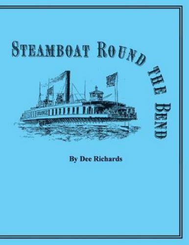 Steamboat Round the Bend by Dee Richards (2016, Trade Paperback) for ...