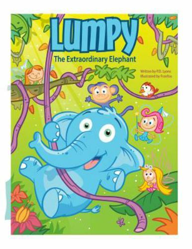 Lumpy : The Extraordinary Elephant by P. D. Lyons (2016, Trade ...