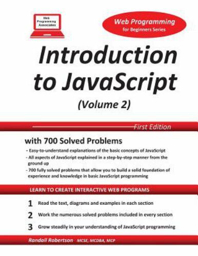 Web Programming for Beginners Ser.: Introduction to JavaScript (Volume 2) by Randall Robertson ...