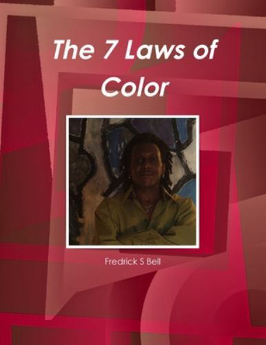 7 Laws of Color by Fredrick S. Bell (2010, Trade Paperback) for sale ...