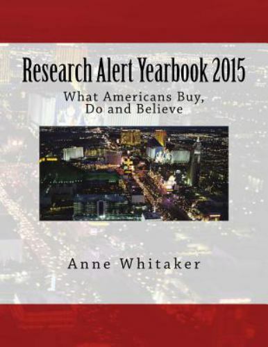 Research Alert Yearbook 2015 : What Americans Buy, Do and Believe by ...