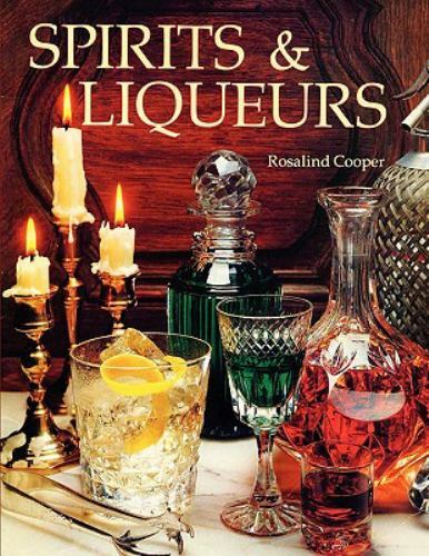 Spirits & Liqueurs by Rosalind Cooper (Paperback / softback, 2010) for ...