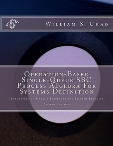 Operation-Based Single-Queue SBC Process Algebra for Systems Definition : Integration of Systems ...