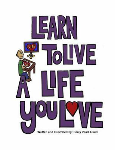 Learn to Live a Life You Love by Emily Allred (2017, Trade Paperback ...