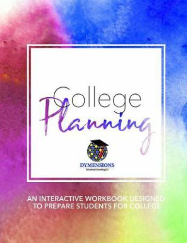 College Planning : An Interactive Workbook Designed to Prepare High ...