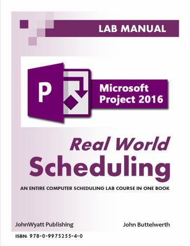 Microsoft Project 2016 - Real World Scheduling - Fourth Edition (R.2 ...