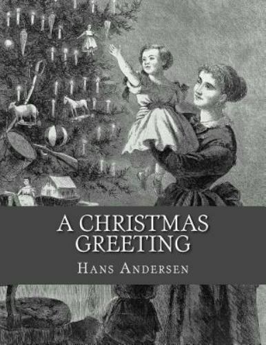 Christmas Greeting : A Series of Stories by Hans Andersen (2016, Trade ...