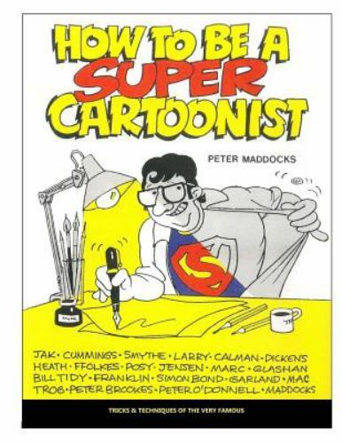 How to Be a Super Cartoonist by Peter Maddocks (2016, Trade Paperback ...