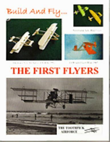 Build and Fly the First Flyers : The Toothpick Airforce by Robert B ...