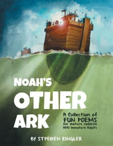 Noah's Other Ark : A Collection of FUN POEMS for Mature Children and ...