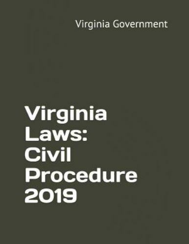 Virginia Laws: Civil Procedure 2019 by Virginia Government (2019, Trade ...