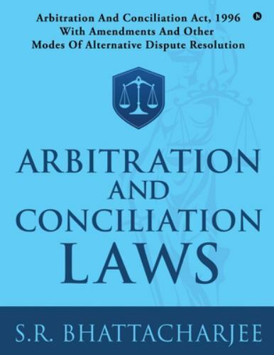 Arbitration and Conciliation Laws : Arbitration and Conciliation Act ...