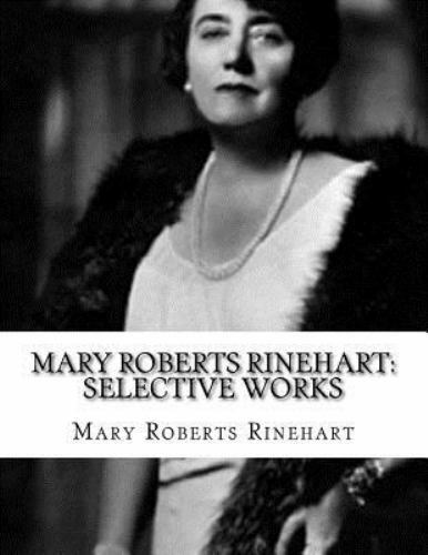 Mary Roberts Rinehart: Selective Works by Mary Roberts Rinehart (2016 ...