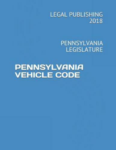 Pennsylvania Vehicle Code : Pennsylvania Legislature by Legal ...