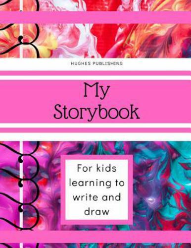 My Story Book : For Kids Learning to Draw and Write 100 Sheets 8. 5 X ...