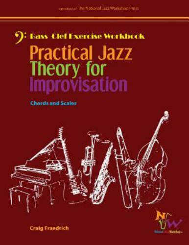 Practical Jazz Theory for Improvisation Exercise Workbook : Bass Clef by Craig Fraedrich (2018 ...