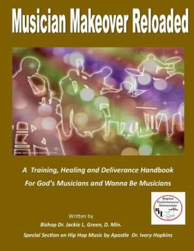 Musician Makeover Reloaded : A Training, Healing and Deliverance ...