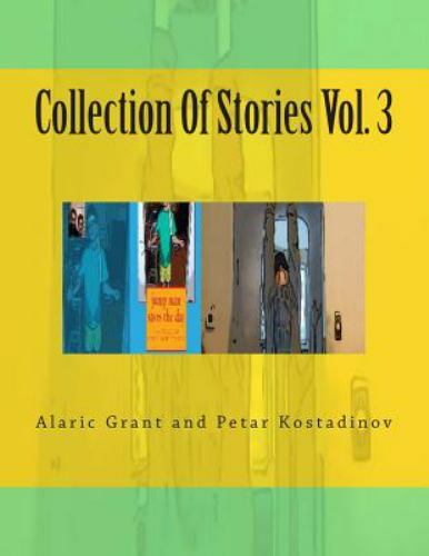 Collection of Stories Vol. 3 by Alaric Grant and Petar Kostadinov (2013 ...