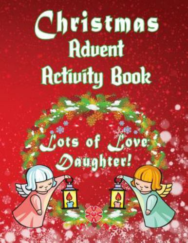 Christmas Advent Activity Book-Lots of Love Daughter! : 25 + Activity ...