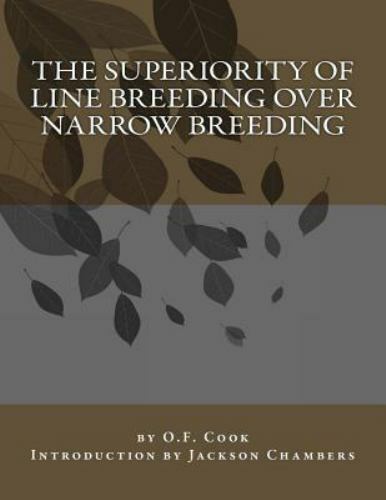 Superiority of Line Breeding over Narrow Breeding by O. F. Cook (2017 ...