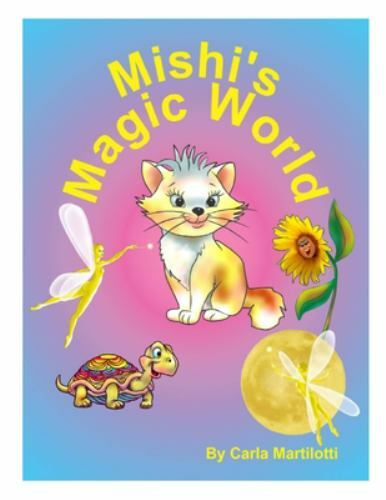 Mishi's Magic World by Carla Martilotti (2019, Trade Paperback) for sale online | eBay
