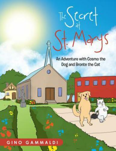 Secret at St. Marys : An Adventure with Cosmo the Dog and Bronte the ...