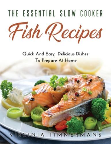 Essential Slow Cooker Fish Recipes : Quick and Easy Delicious Dishes to ...
