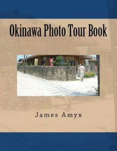 Okinawa Photo Tour Book by James Amyx (2012, Trade Paperback) for sale ...