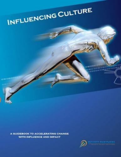 Influencing Culture : Accelerating Change with Influence and Impact by ...