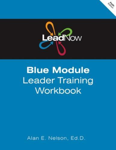 LeadNow Blue Module Leader Training Workbook (F-Edition) by Alan Nelson ...