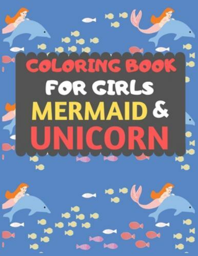 Coloring Book for Girls Mermaid & Unicorn : Mermaid Unicorn Coloring ...