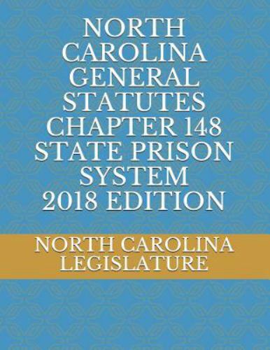 North Carolina General Statutes Chapter 148 State Prison System 2018 ...