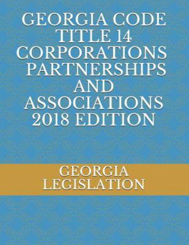 Georgia Code Title 14 Corporations Partnerships and Associations 2018 ...