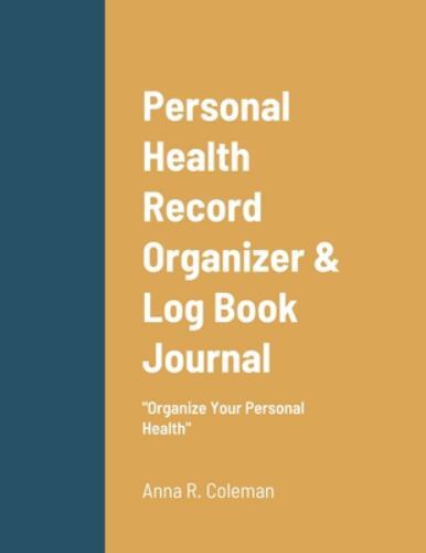 Personal Health Record Organizer & Log Book : Keeping Track of Your ...